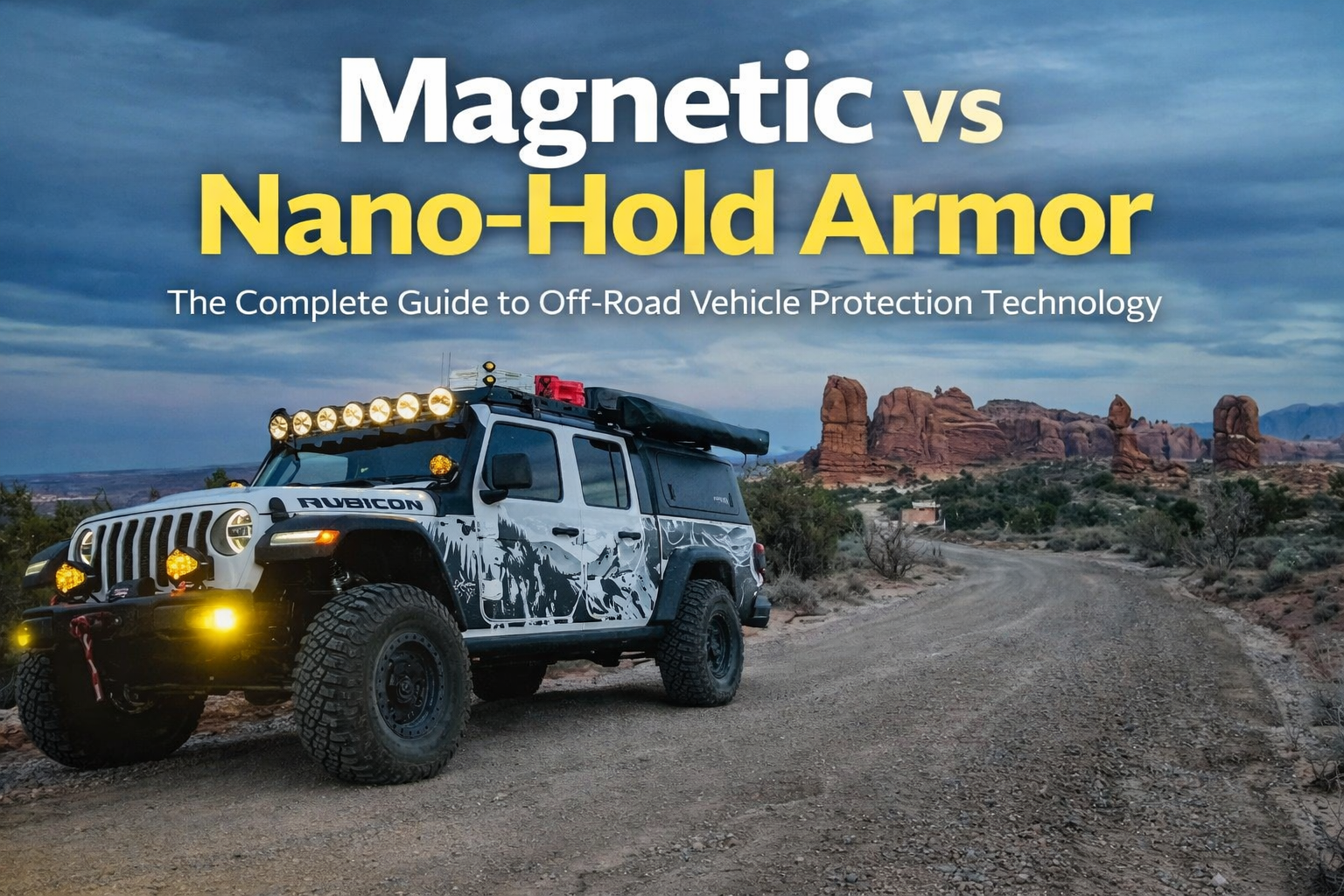 Magnetic vs Nano-Hold Armor: The Complete Guide to Off-Road Vehicle Pr ...
